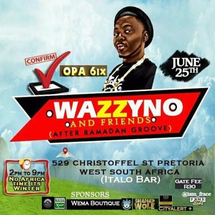 Opa6, Bolo J, Niyas To Perform At Wazzyno's First Show In South Africa