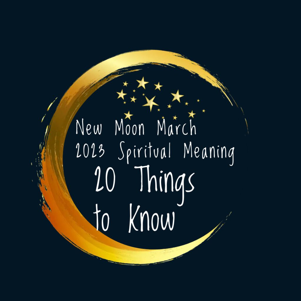 New Moon March 2023 Spiritual Meaning: 20 Things to Know | MandyNews