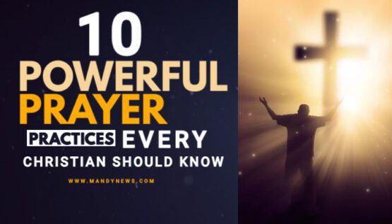 10 Powerful Prayer Practices Every Christian Should Know | MandyNews