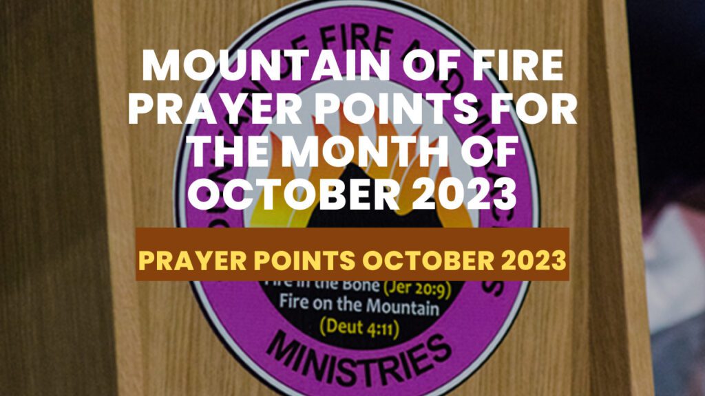 Mountain Of Fire Prayer Points For The Month Of October 2023