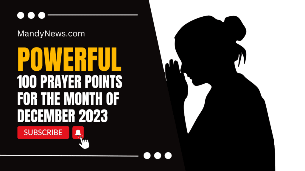 100 Prayer Points For The Month Of December 2023 | MandyNews