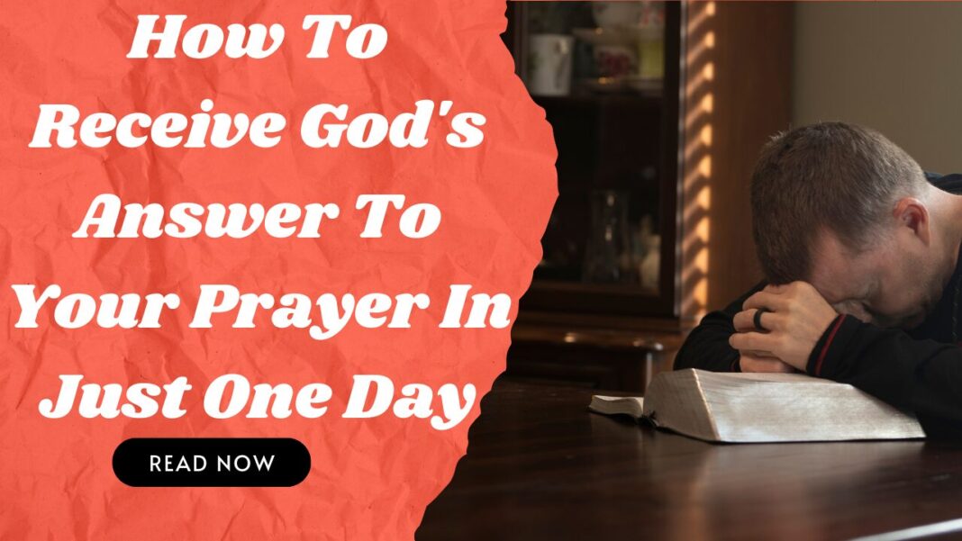 How To Receive God's Answer To Your Prayer In Just One Day